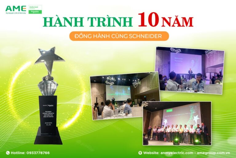 Hành trình 10 năm cùng Schneider - AME chinh phục những đỉnh cao